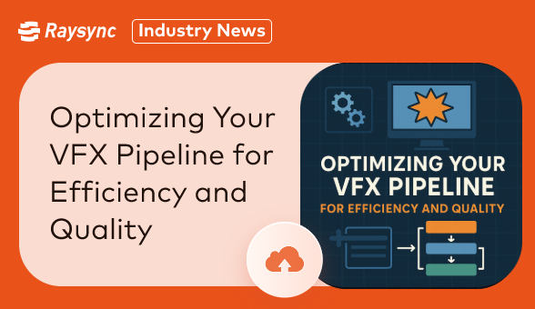 Optimizing Your VFX Pipeline for Efficiency and Quality